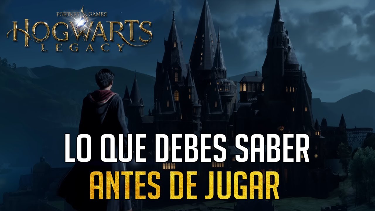 COSAS QUE DEBES SABER ANTES DE JUGAR | HOGWARTS LEGACY ESPAÑOL - YouTube
