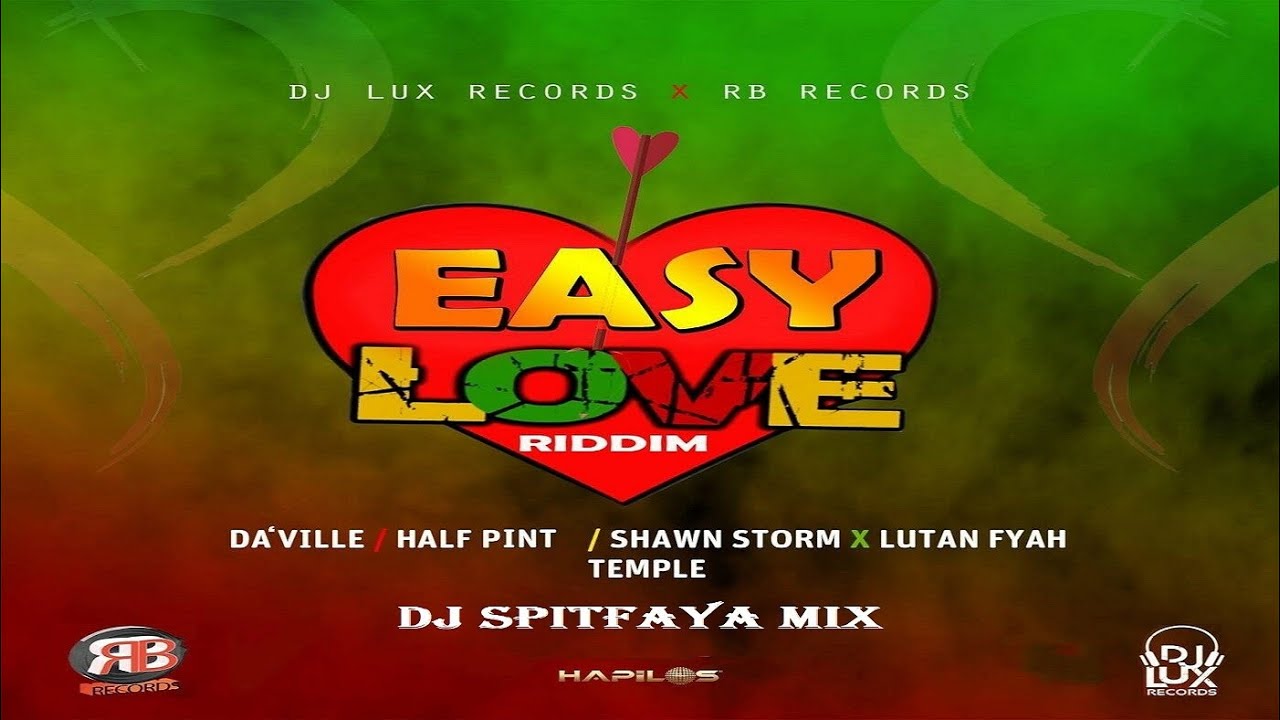 Easy Love Riddim Mix by DJ Spitfaya_ ft_Da'ville_Half Pint_shaun Storm ...