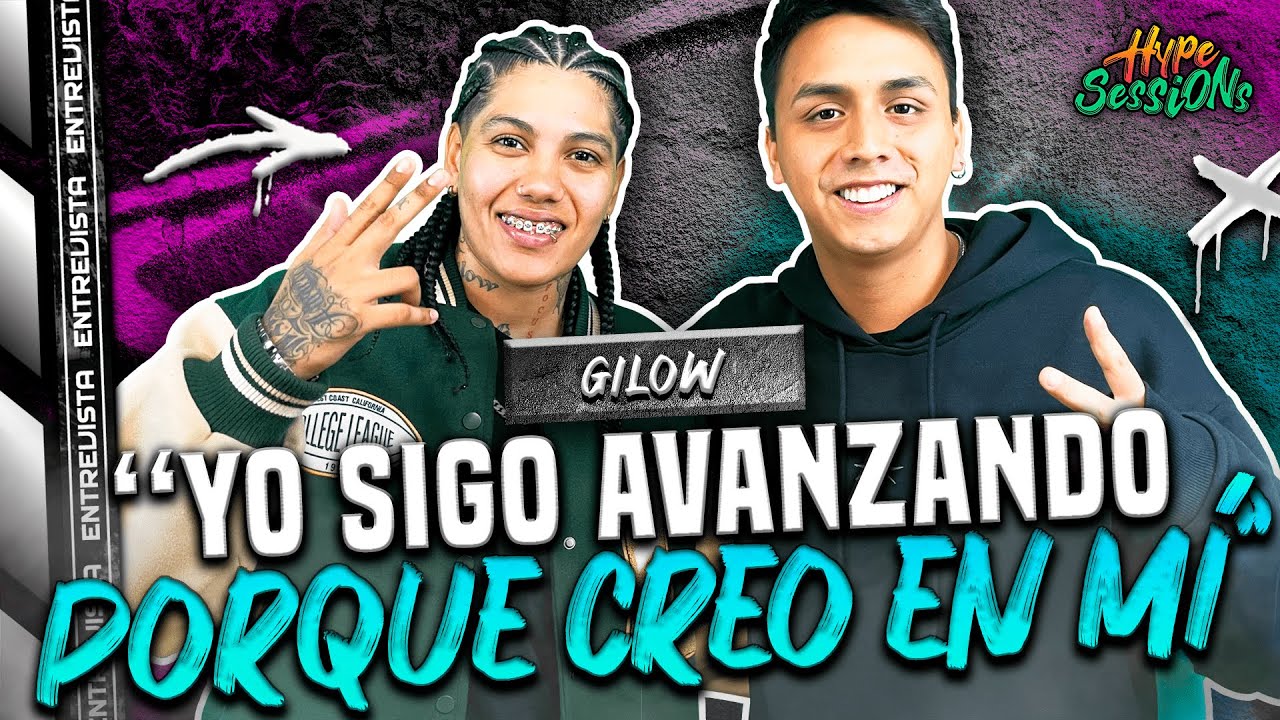 GILOW: "YO sigo AVANZANDO porque CREO en MÍ" | HYPE SESSIONS - YouTube