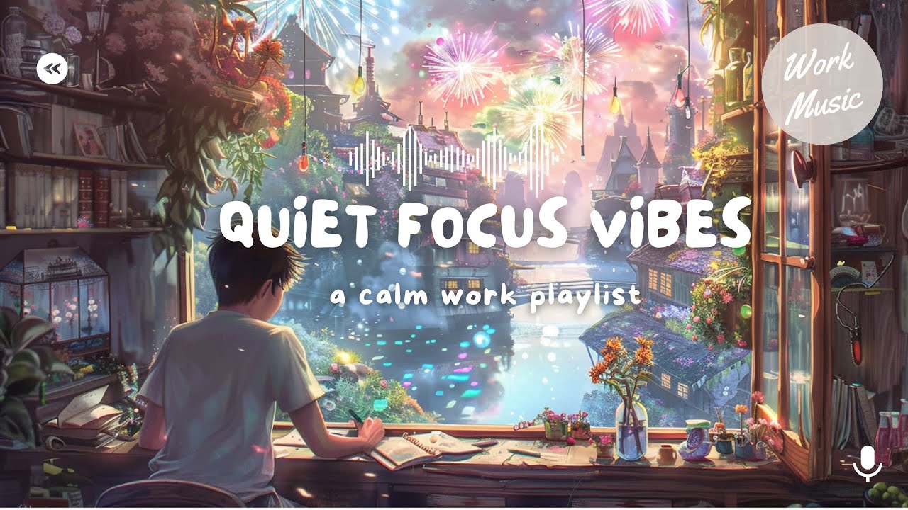 Quiet Focus Vibes | Enhance Concentration with Calm and Soothing Music ...