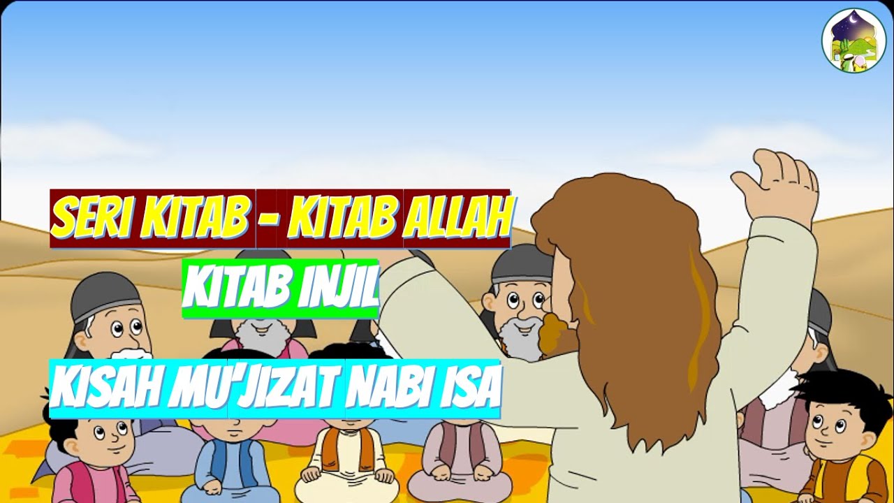 KITAB INJIL - MU'JIZAT NABI ISA - SERI KITAB KITAB ALLAH - YouTube