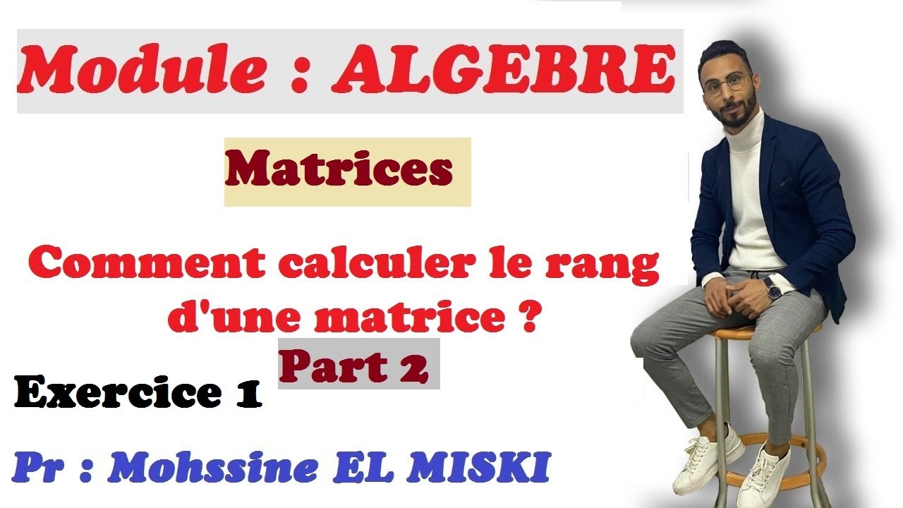 Matrices : calcul du rang d’une matrice part 2 (Exercice 1) - YouTube