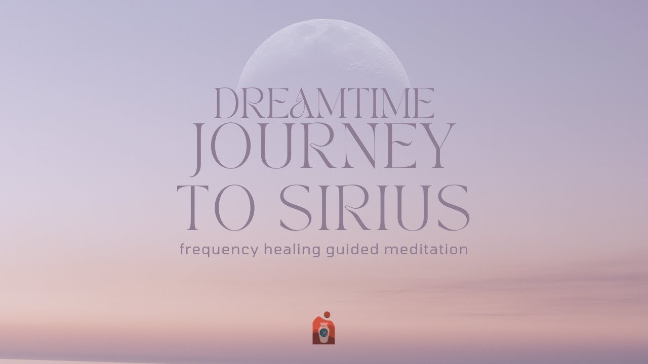 Journey to Sirius | Frequency Healing Guided Meditation - YouTube