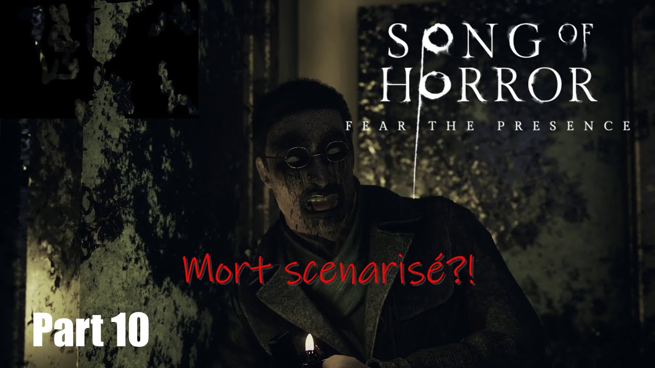 Une mort Scénarisé?! Song of Horror 10 - YouTube