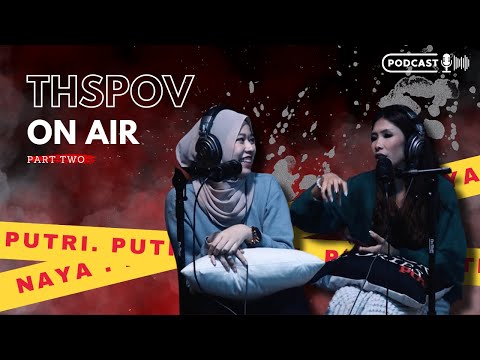 THSPOV on Air - Naya and Putri (Part 2)
