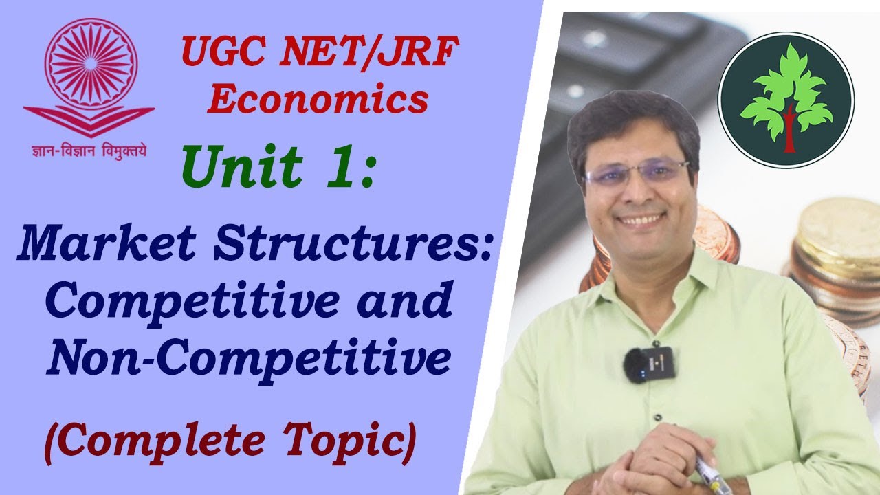Unit 1.5. Market Structures, competitive and non-competitive (UGC NET ...