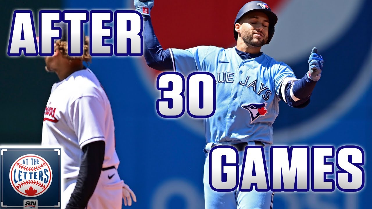 The Blue Jays, 30 Games In | At The Letters