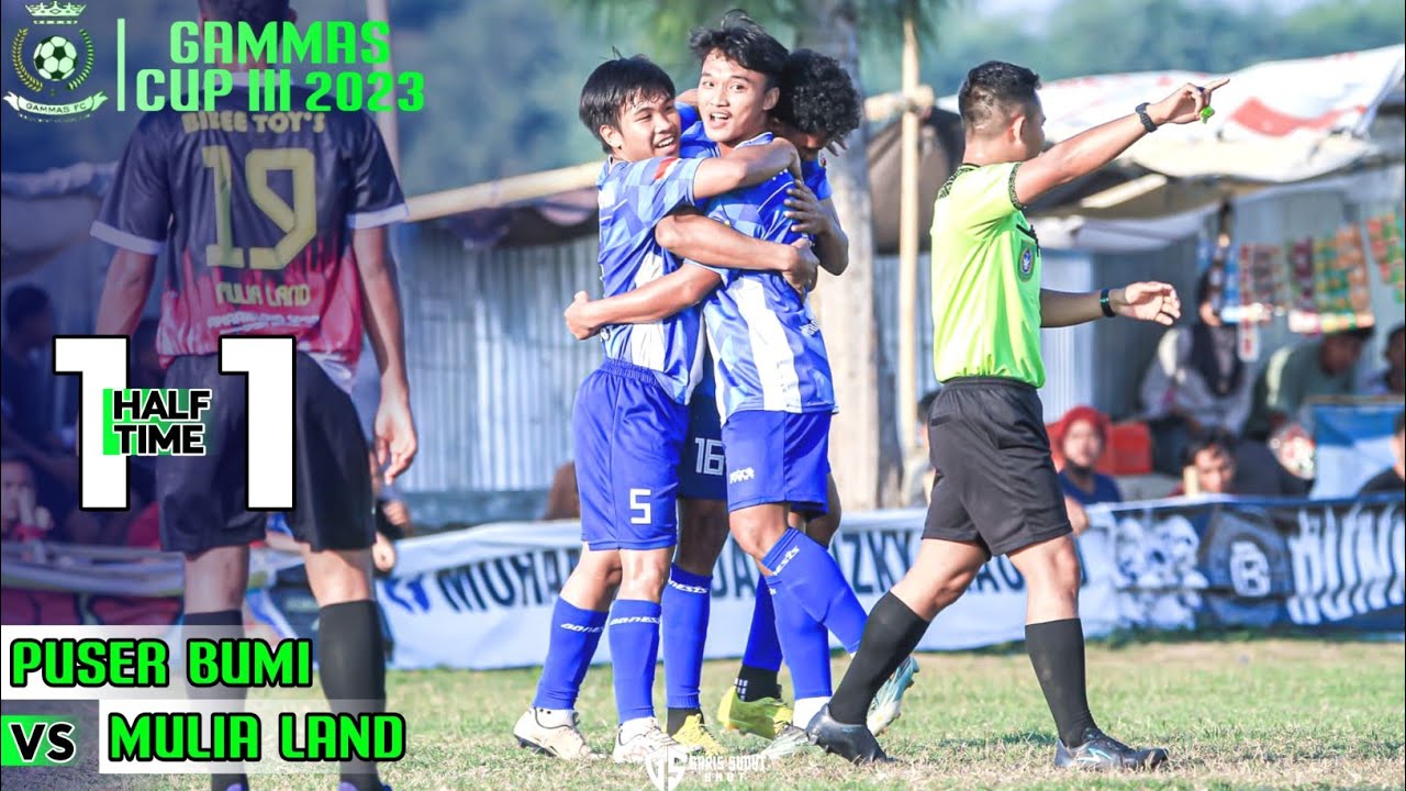 PUSER BUMI VS MULIA LAND 1-1 BABAK PERTAMA | GAMMAS CUP III 2023 BOJONG ...