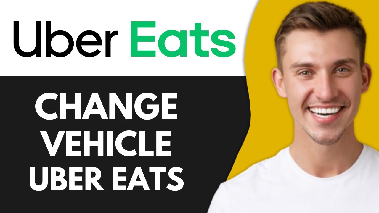How to Change Vehicle on Uber Eats App (Full Guide) - YouTube