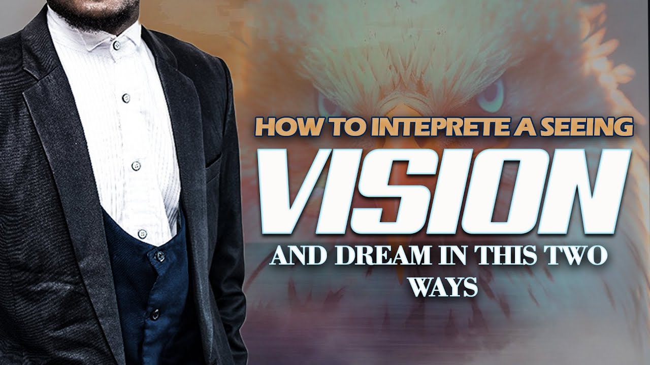 How to INTEPRETATE a seeing vision and dream using this two ways ...