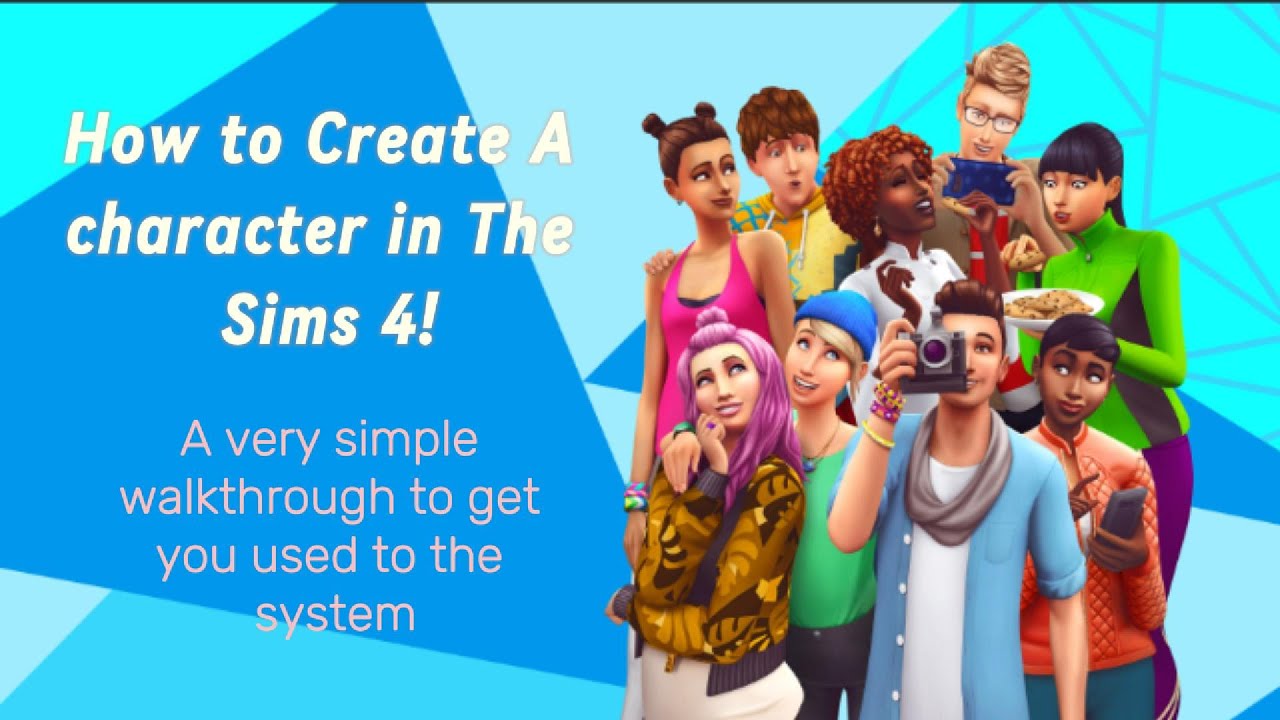 How to Create a Character in The Sims 4; A Simple Walkthrough to get ...