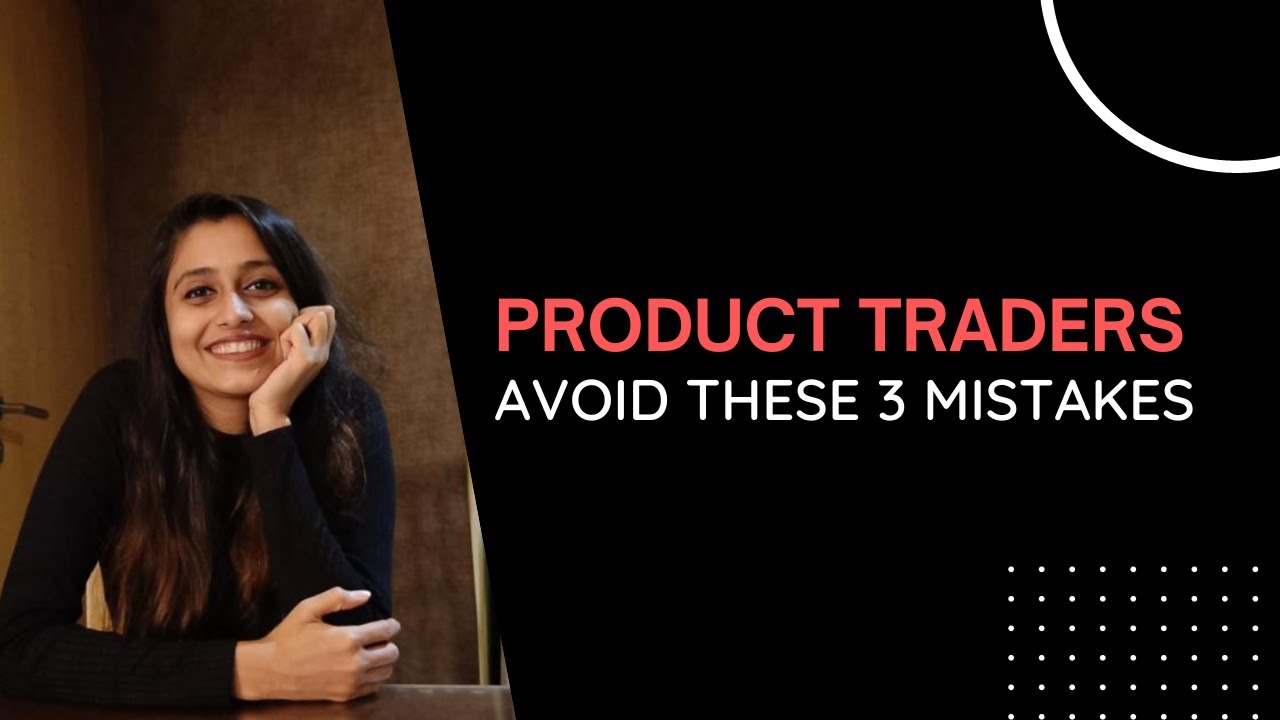 PRODUCT TRADERS Stop Making These 3 Mistakes in Your Business | Dhara J. Rajpara | Business ...