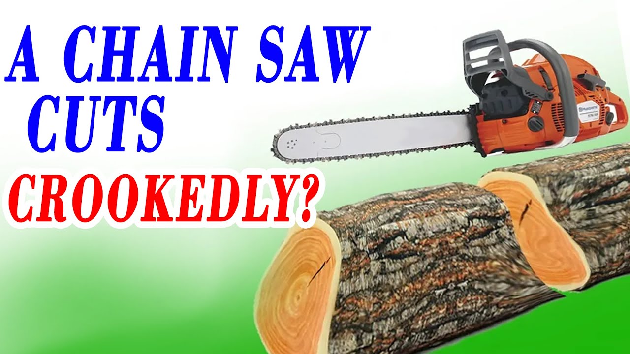 Why does the chainsaw cut crookedly? Top five reasons - YouTube