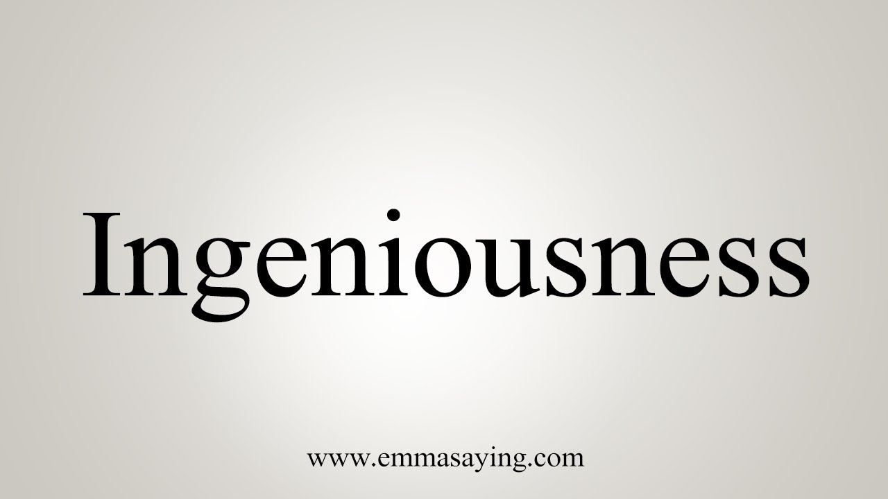 How To Say Ingeniousness - YouTube