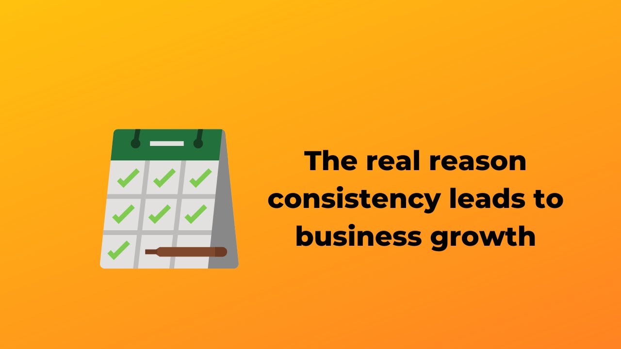 The surprising reason consistency leads to growth - it's not what you ...