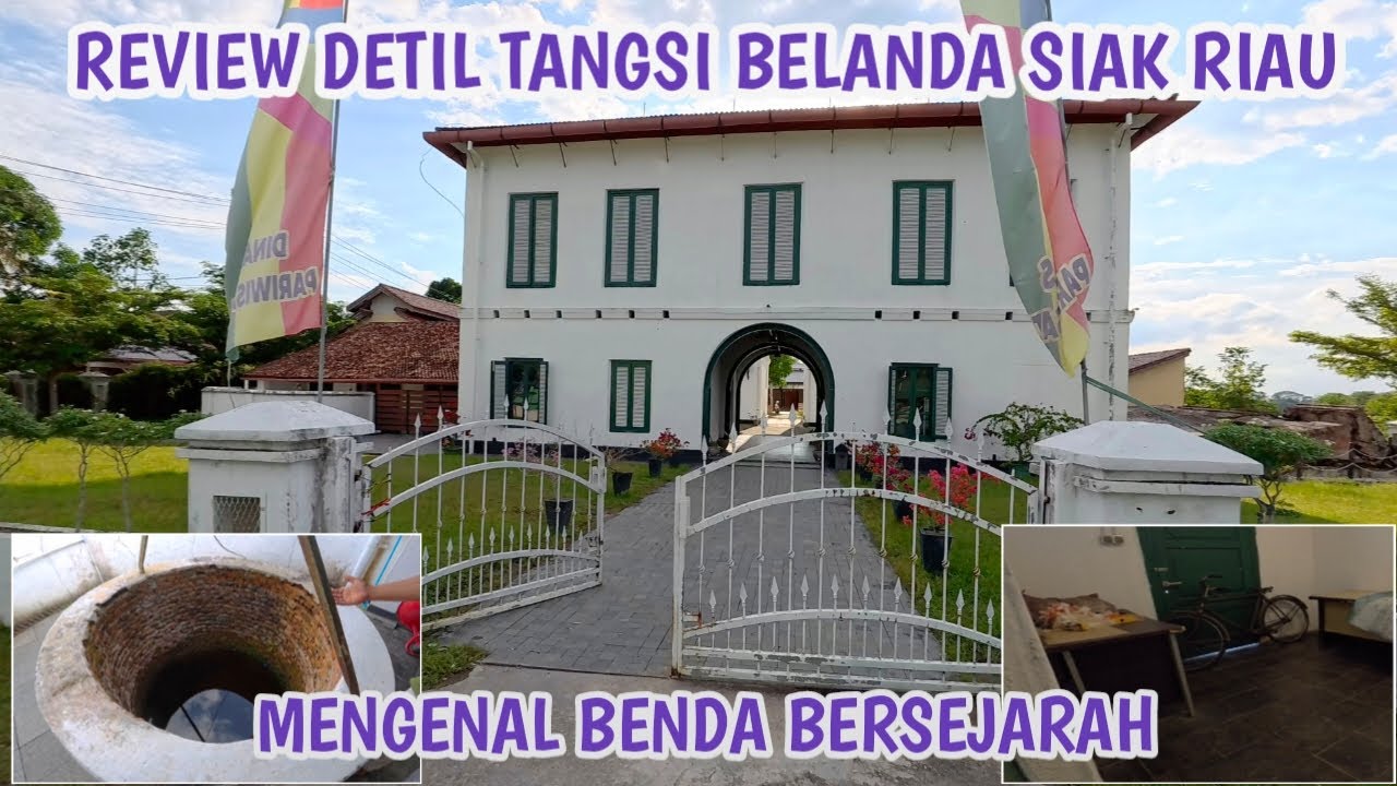 TANGSI BELANDA SIAK DAN BENDA BERSEJARAH REVIEW LENGKAP - YouTube