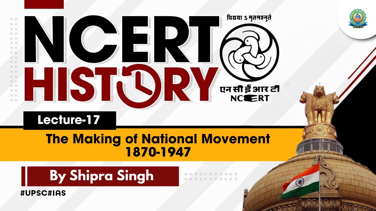 Class 6-12 NCERT | UPSC/ State PCS | Lec-17 | The Making of National ...