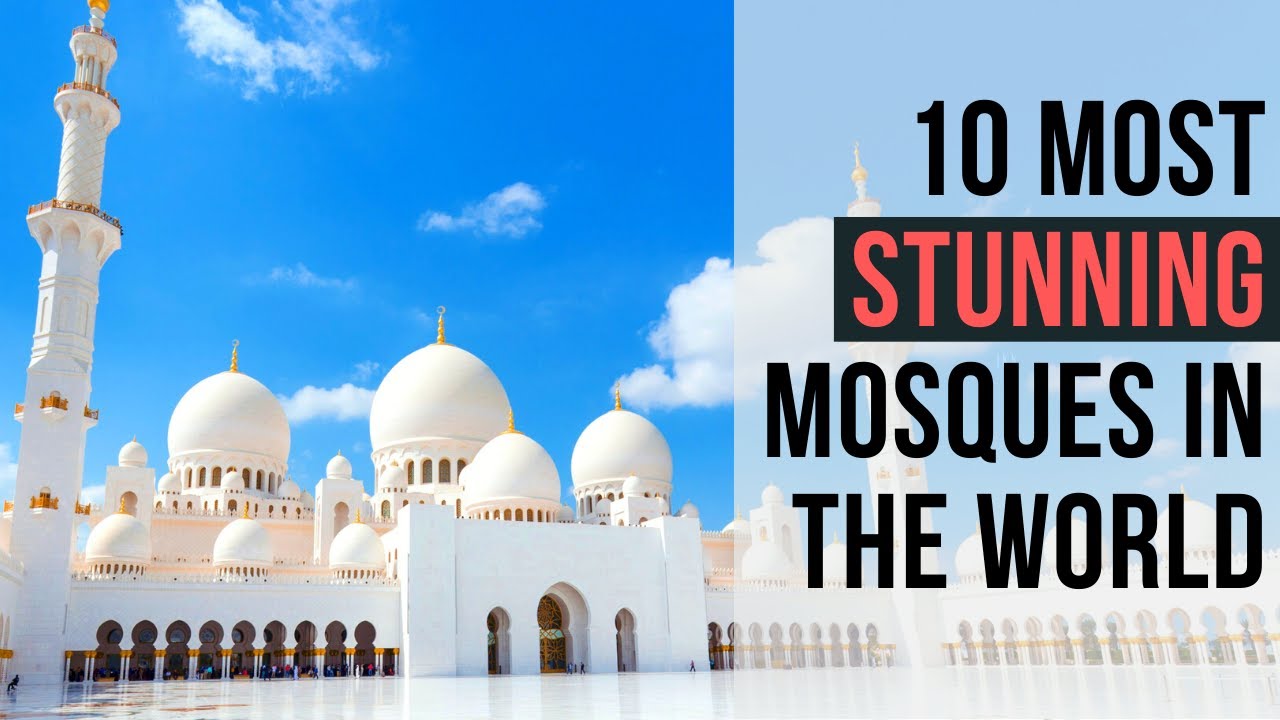 10 Most Beautiful Mosques - YouTube
