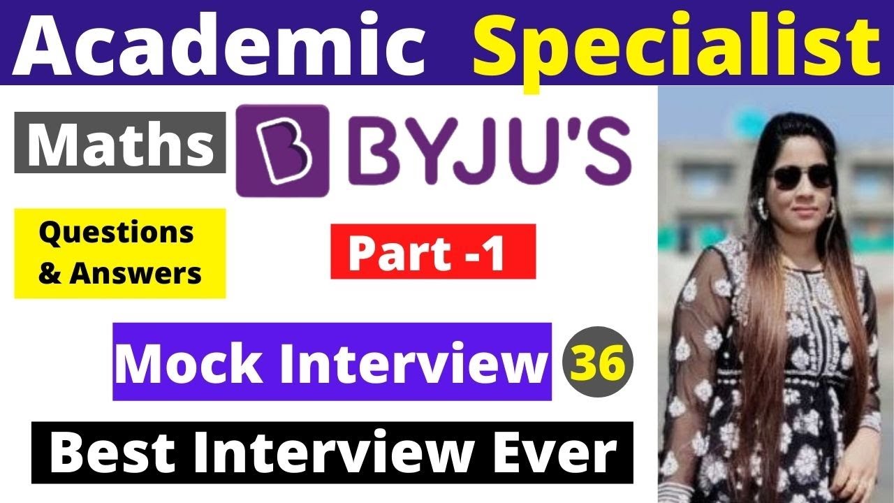 Byju s Academic Specialist Interview 37 Maths Best Interview Ever byju-s-academic-specialist-interview-37-maths-best-interview-ever