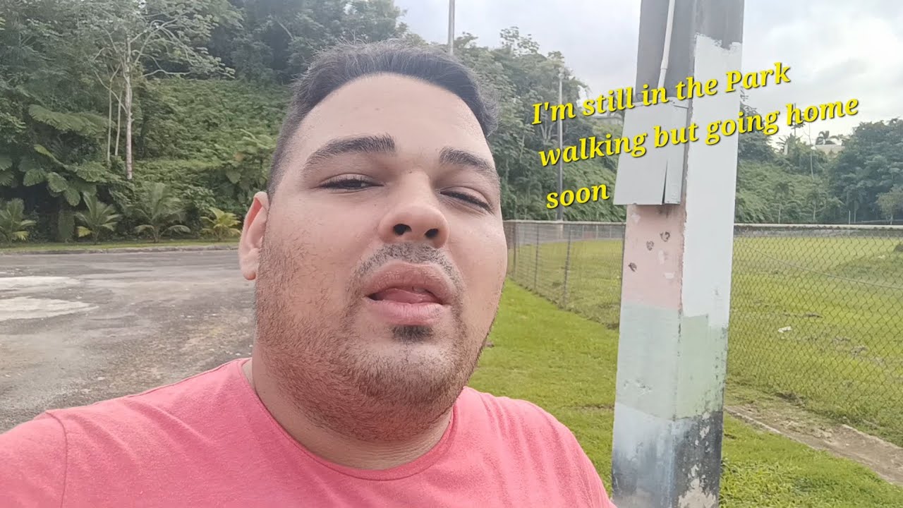 I'm still in the park walking but going home soon - YouTube