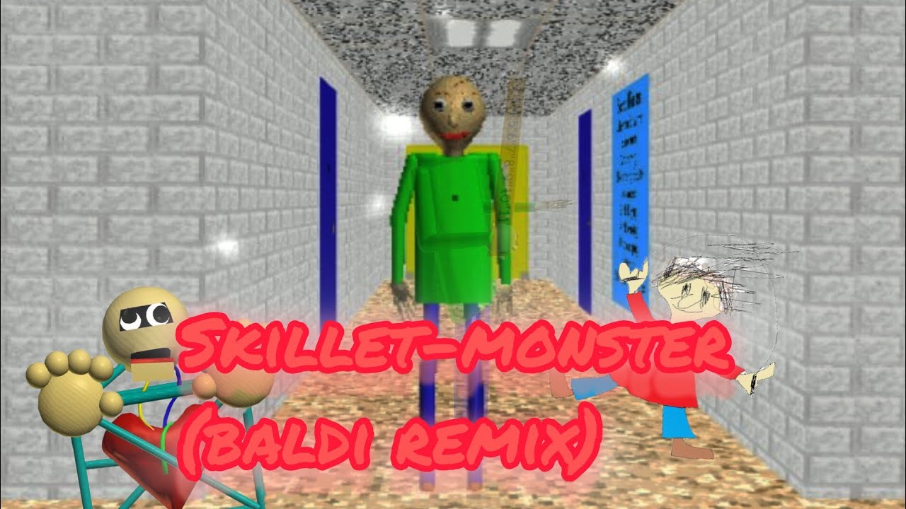 Skillet-monster (Baldi remix)/Baldi's Basics education and learning ...