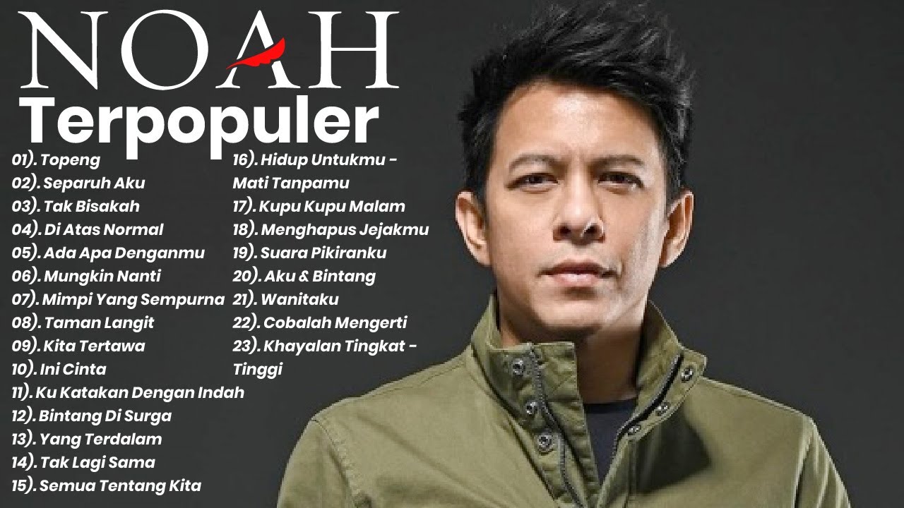 NOAH - 23 Lagu Terbaik & Terpopuler Sepanjang Masa - Semua Tentang Kita - YouTube