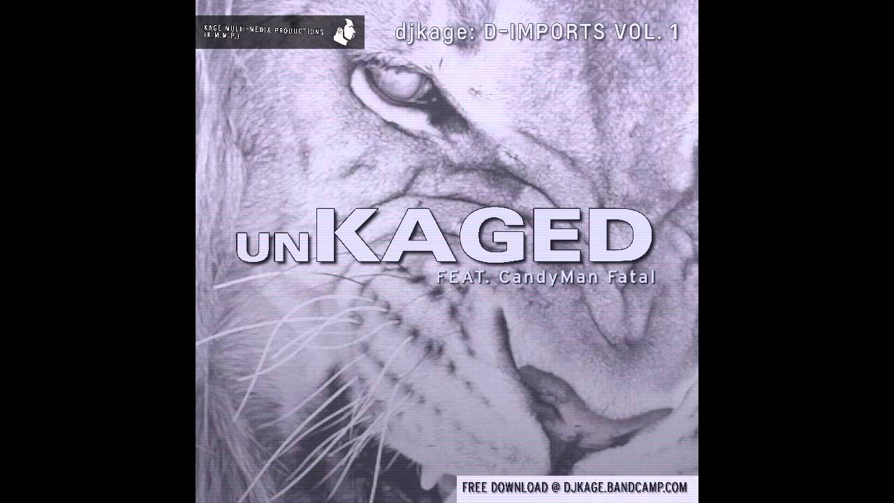 djkage: D-Imports Vol. 1 - unKAGED feat. CandyMan Fatal - YouTube