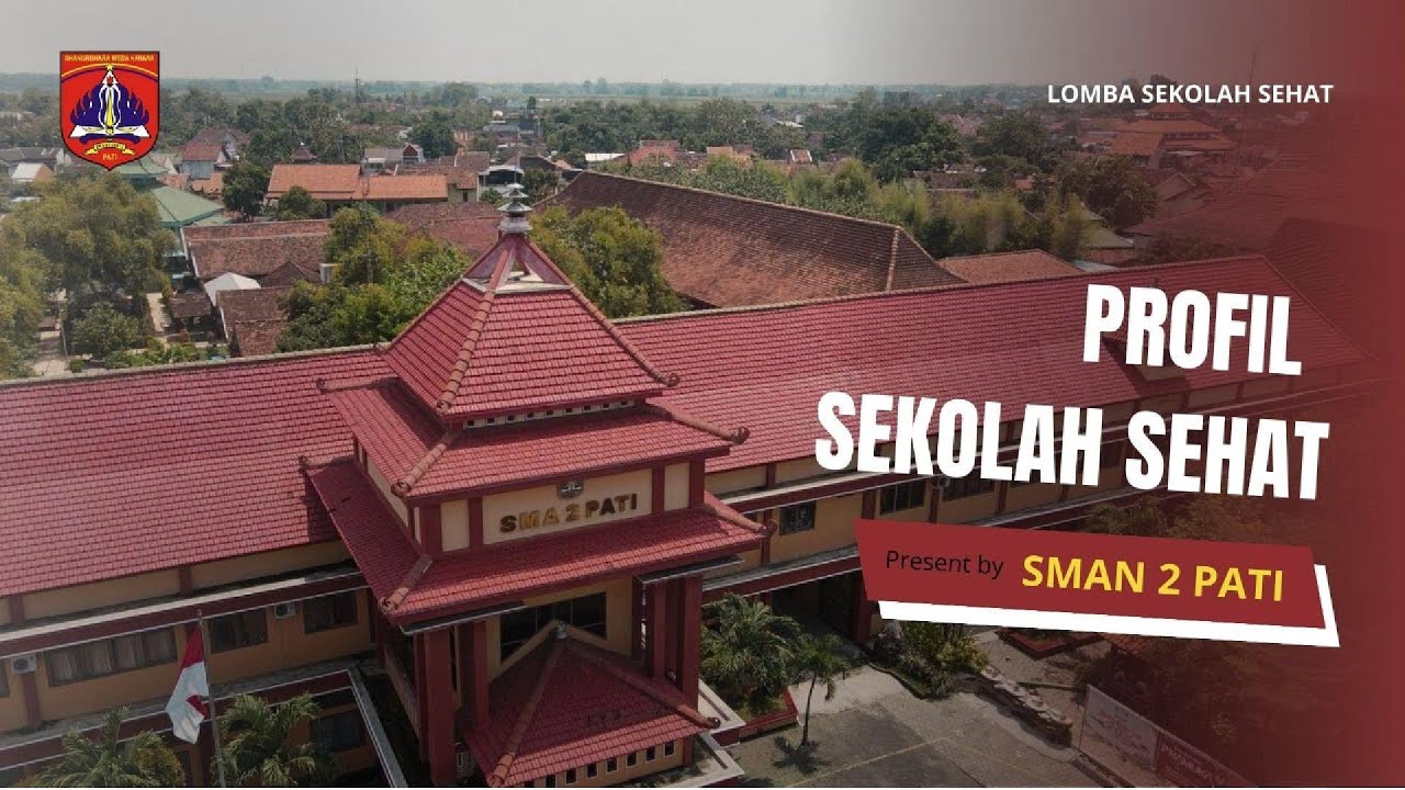 PROFIL LOMBA SEKOLAH SEHAT SMA NEGERI 2 PATI TAHUN 2024 - YouTube