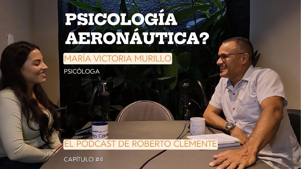 Podcast de Roberto Clemente #4 - Psicología Aeronáutica - Psicóloga ...
