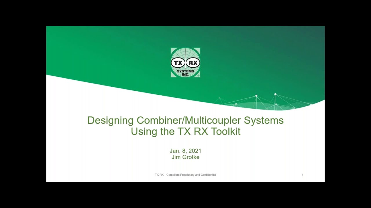 TX RX Webinar #2: Designing Combiner/Multicoupler Systems using the TX ...