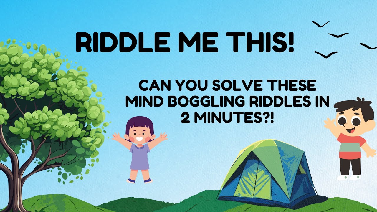 RIDDLE ME THIS ! / CAN YOU SOLVE THESE MIND BOGGLING RIDDLES IN 2 ...