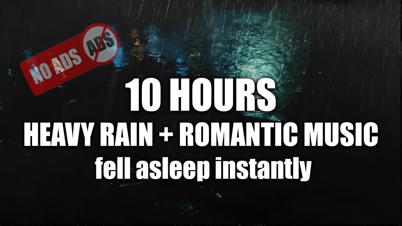 10 Hours HEAVY RAIN + romantic music at Night for Sleeping | relaxing ...