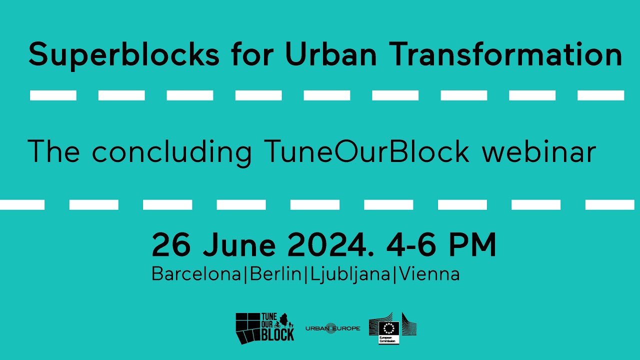 Superblocks for Urban transformation - The concluding TuneOurBlock ...