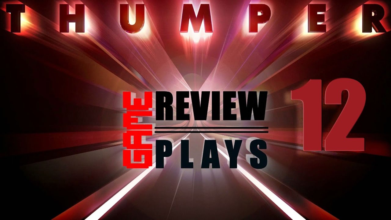 GAME REVIEW PLAYS - THUMPER GAMEPLAY #12 - YouTube