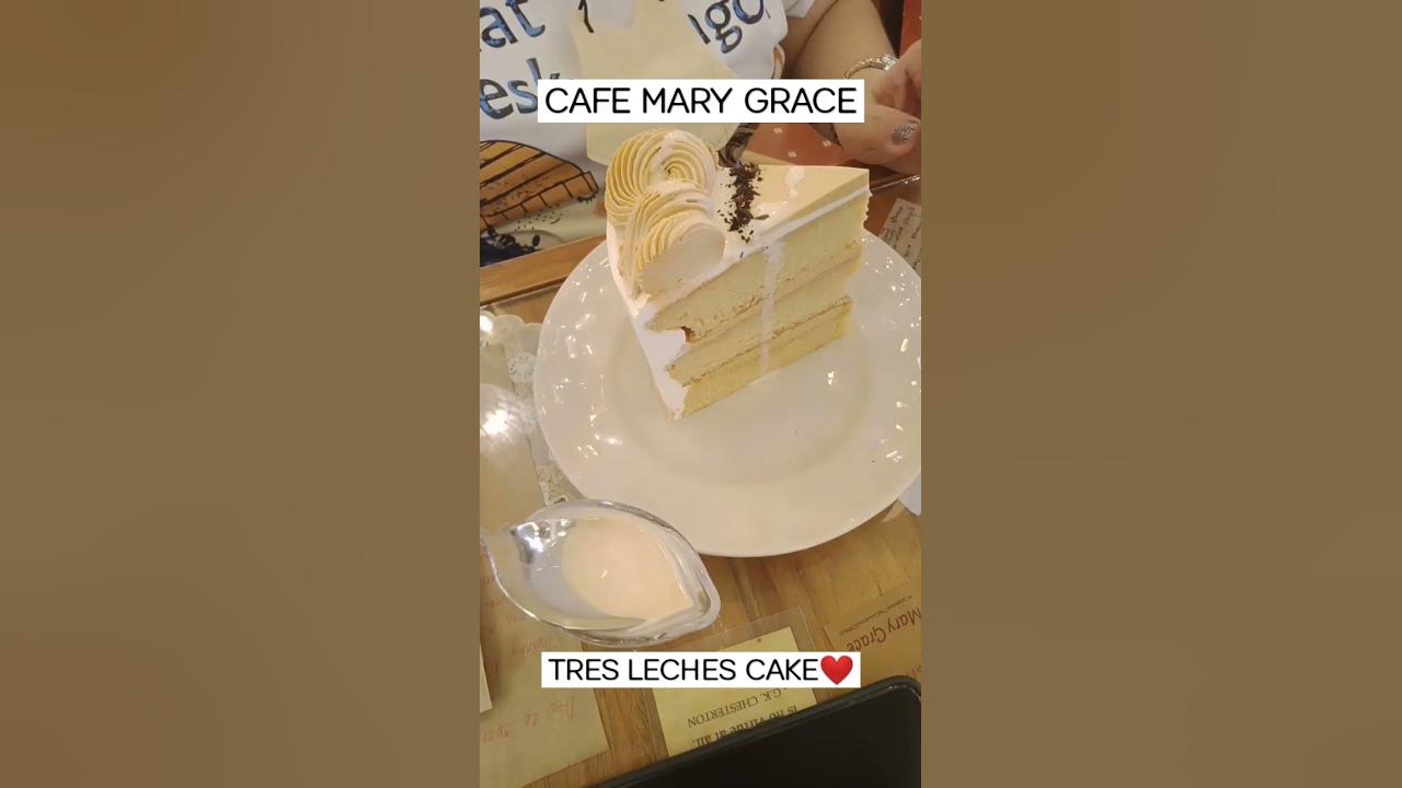 CAFE MARY GRACE.. TRES LECHES CAKE #cafemarygrace #cakes #yummy #food #shorts - YouTube