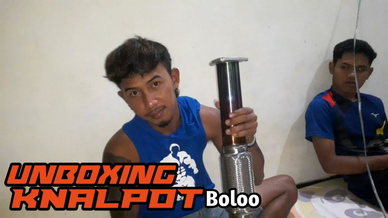 SAM PITAK UNBOXING KNALPOT BOLOOO - YouTube