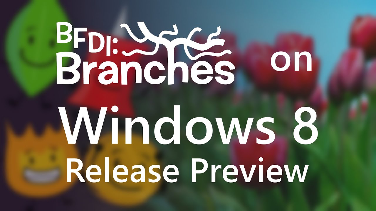 BFDI: Branches on Windows 8 Release Preview (Build 8400) - YouTube