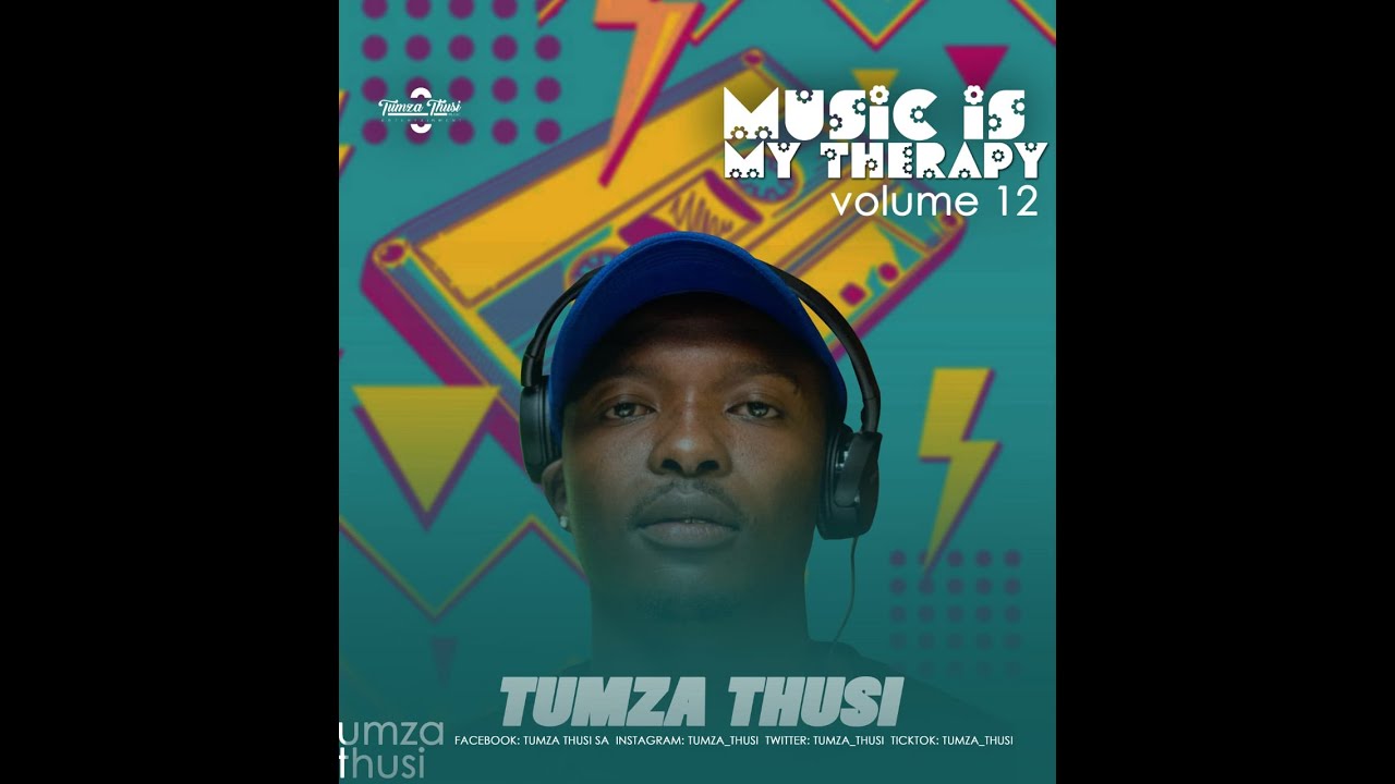Music Is My Therapy Vol 12 Mixed By Tumza Thusi - YouTube