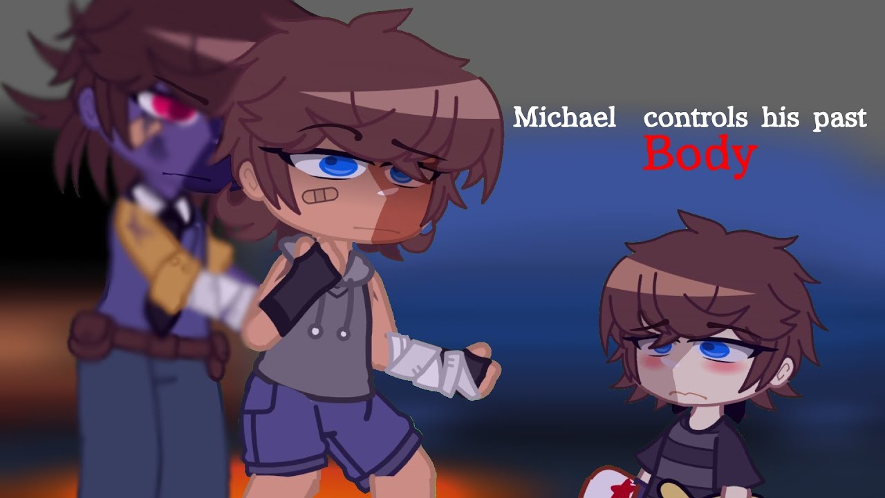 [FNAF]Michael controls his past body[GACHA CLUB] - YouTube