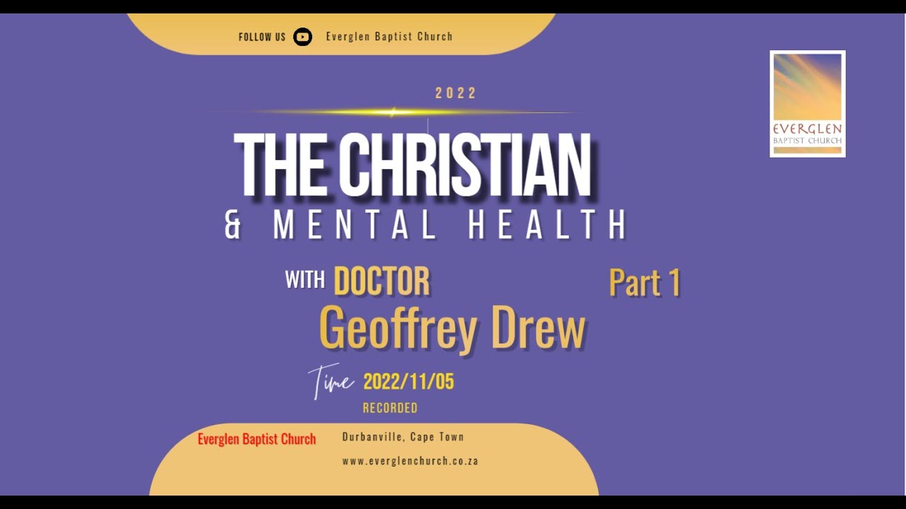 The Christian & Mental Health (Part 1) - Geoffrey Drew - YouTube