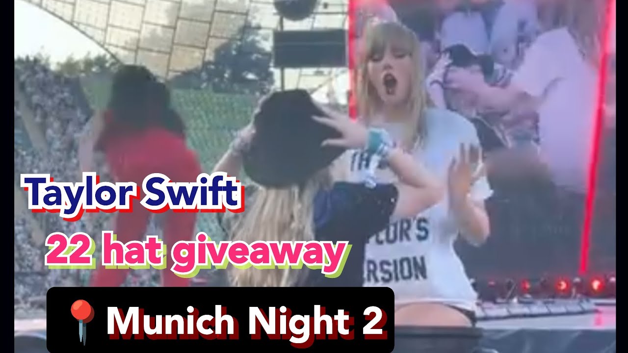 Taylor Swift 22 hat giveaway Munich Night 2 - YouTube