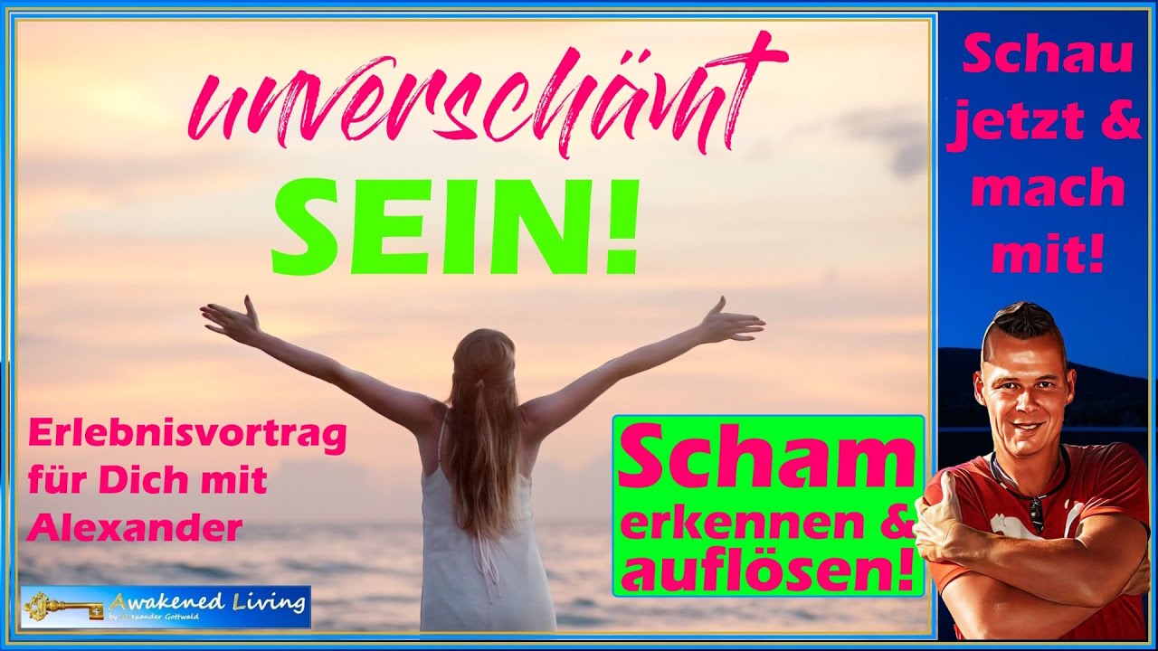 Unverschämt SEIN! Löse Scham jetzt sofort auf! Anleitung zum Mitmachen ...