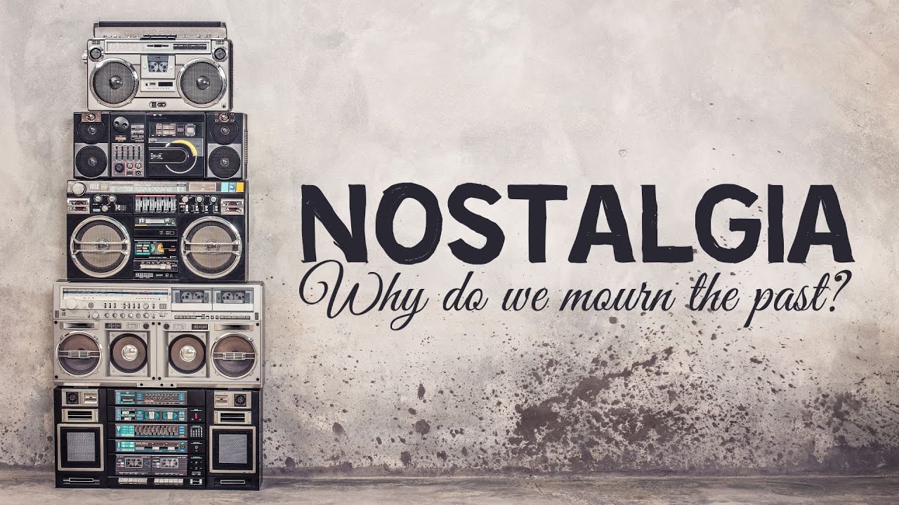 Nostalgia | Why Do We Mourn The Past? - YouTube