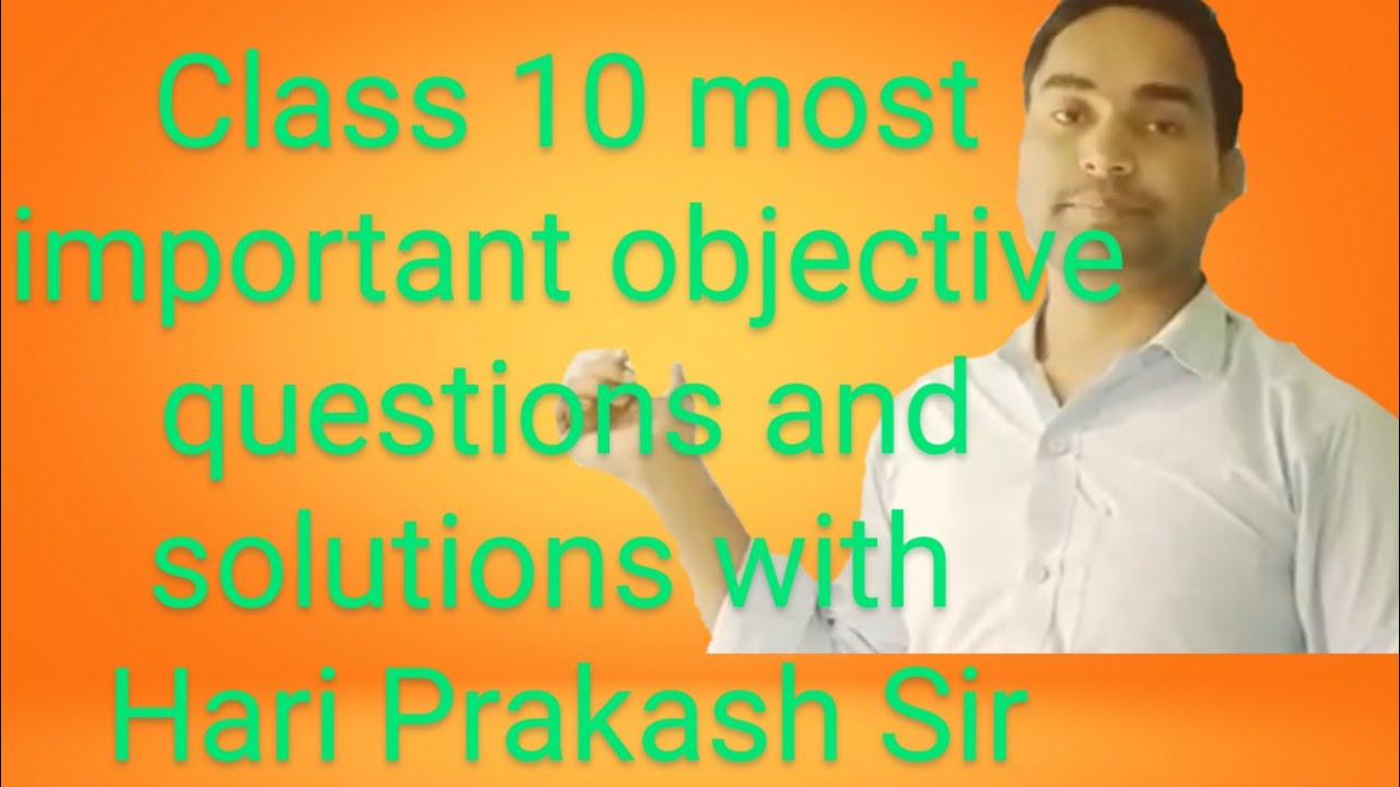 Class 10 most important objective questions and solutions with ...