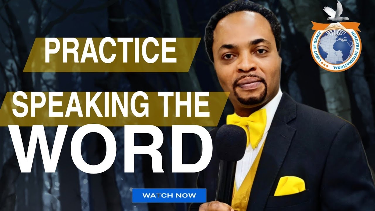 #PRACTICE SPEAKING THE WORD. Pr. Benard Uche Benjamin. - YouTube