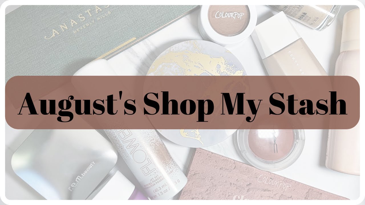 August's Shop My Stash - Finished Up Some Makeup and Skincare YAY ...