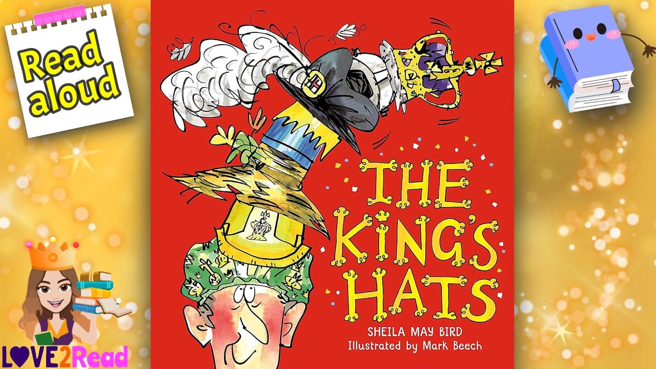 THE KING'S HATS by Sheila May Bird | Read Aloud #storyoftheweek - YouTube