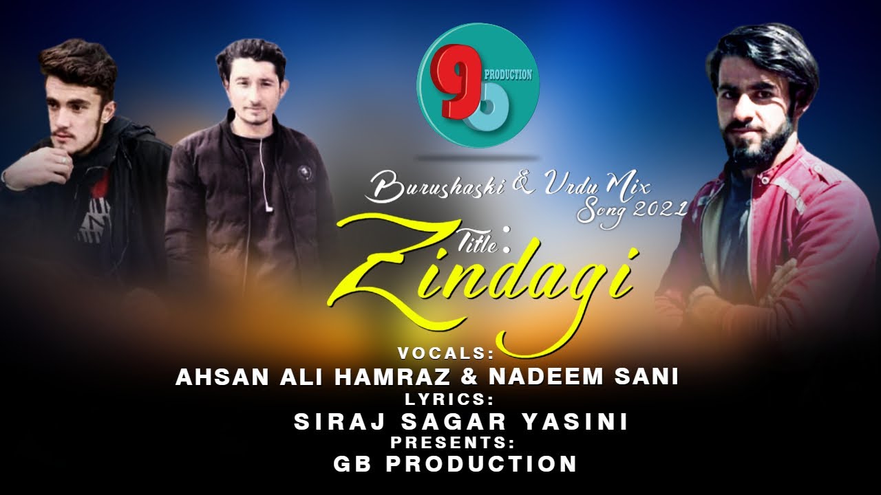 Burushaski New Song |||Zindagi ||Siraj Sagar Yasini|Ahsan Ali Hamraz ...