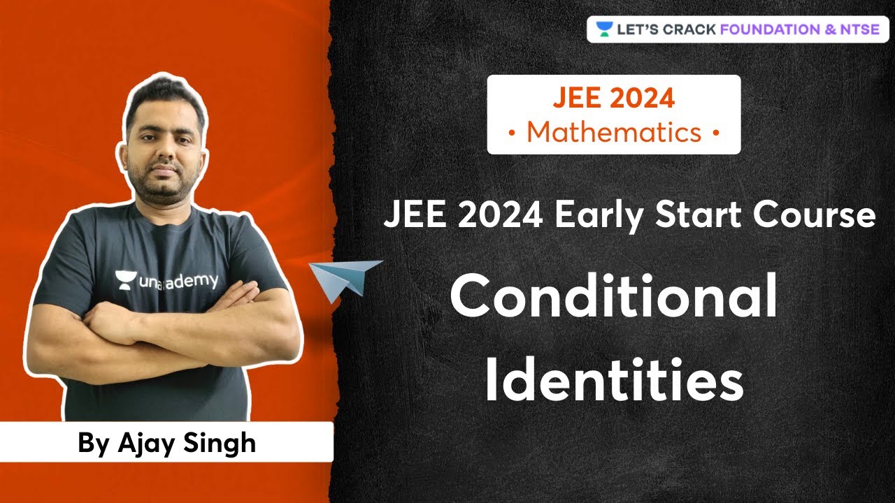 JEE 2024: Conditional Identities | Mathematics | Let's Crack Foundation ...