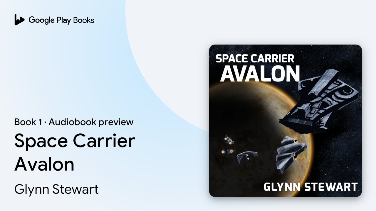 Space Carrier Avalon Book 1 by Glynn Stewart · Audiobook preview - YouTube